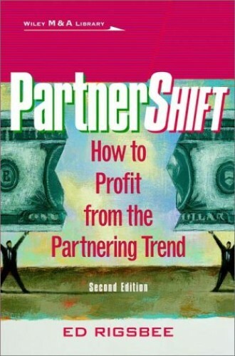 Partnershift: How to Profit from the Partnering Trend by Rigsbee, Ed ...