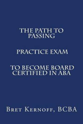 The Path to Passing PRACTICE EXAM to Become Board-Certified in ABA ...