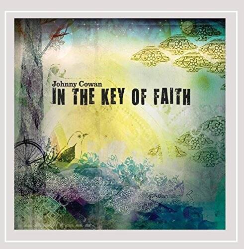 In the Key of Faith - Audio CD By Johnny Cowan - VERY GOOD 884501421218 ...