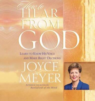 How to Hear from God: Learn to Know His Voice and Make Right Decisions ...