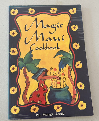 MAGIC MAUI COOKBOOK Hawaii cooking, By Mama Annie 1996 9780963763792| eBay
