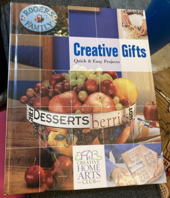 Vtg Rare Creative Gifts Quick & Easy Projects 2004 Creative HOME ARTS ...