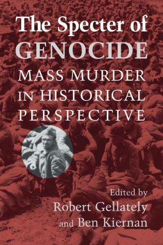 Specter of Genocide : Mass Murder in Historical Perspective by Ben ...