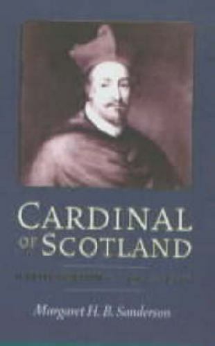 Cardinal of Scotland : David Beaton C., 1494-1546 by Margaret Sanderson ...