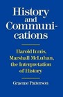 History and Communications: Harold Innis, Marsh, Patterson Paperback ...