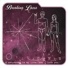 Breaking Laces Astronomy Is My Life But I Love You CD 2006 New Digipak ...