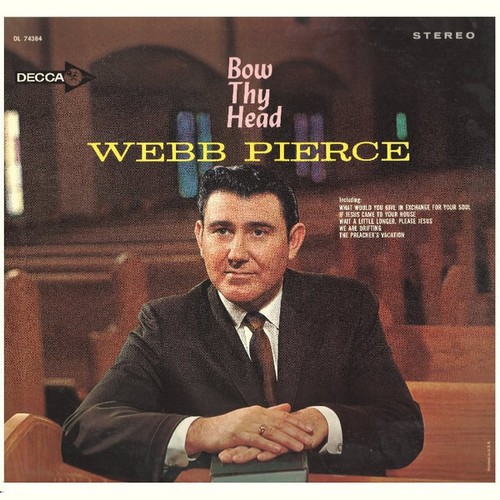 Webb Pierce - Bow Thy Head - Decca - DL74384 - LP, Album, Glo ...
