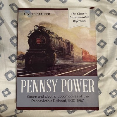 Pennsy Power, Steam & Electric Locos Pennsylvania RR, 1900-1957 Alvin ...