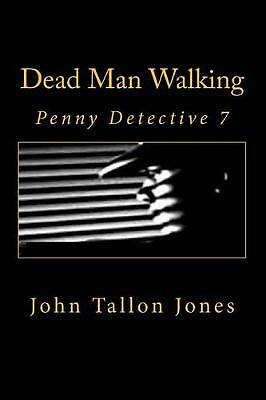 Dead Man Walking: The Penny Detective 7 by John Tallon Jones (Paperback ...