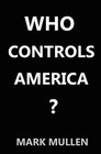 Who Controls America.by Mullen New 9780692876947 Fast Free Shipping