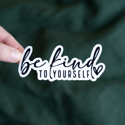 Be Kind to Yourself Sticker Glossy Vinyl Affirmation Quote Motivation ...