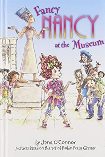 Fancy Nancy at the Museum Hardcover Jane O'Connor 9780007892396| eBay