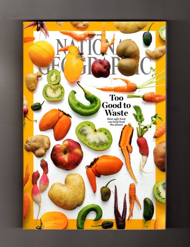 NATIONAL GEOGRAPHIC MAGAZINE MARCH 2016, HOW UGLY FOOD CAN HELP FEED ...