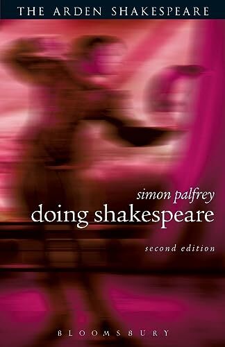 Doing Shakespeare (Arden Shakespeare), Palfrey, Simon 9781408132142 | eBay