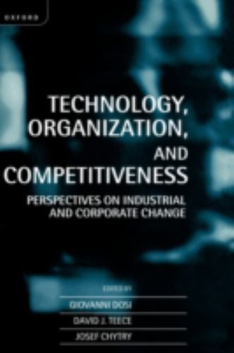 Technology, Organization, and Competitiveness : Perspectives on ...