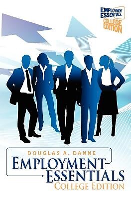 Employment Essentials: College Edition by Danne, Douglas a. -Paperback ...