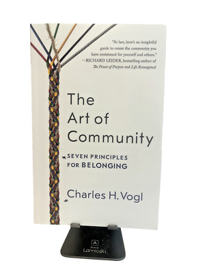 The Art of Community: Seven Principles for Belonging by Charles Vogl ...