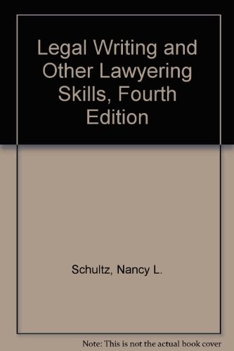 LEGAL WRITING AND OTHER LAWYERING SKILLS By Nancy L. Schultz ...