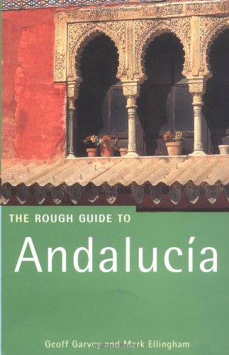 The Rough Guide to Andalucia By Mark Ellingham, Geoff Garvey ...