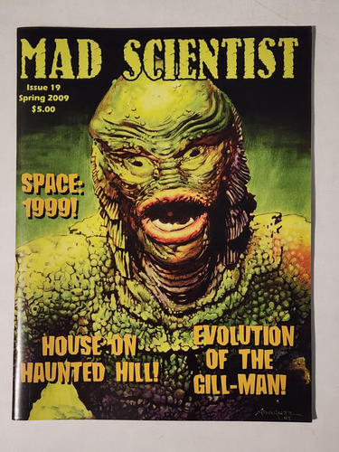 MAD SCIENTIST MAGAZINE #19 SPRING 2009 SPACE 1999 THE GILL-MAN HAUNTED ...