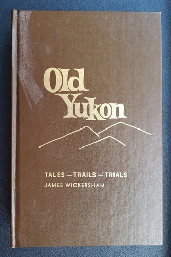 OLD YUKON Book SIGNED Ruth Allman Neice Judge James Wickersham Juneau ...