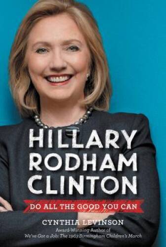 Hillary Rodham Clinton: Do All the Good You Can - Hardcover - GOOD ...