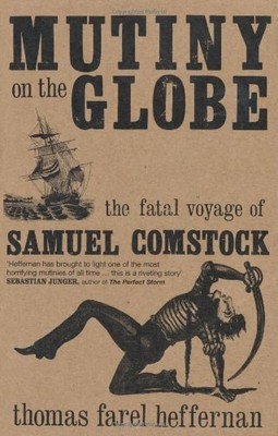 Mutiny on the "Globe": The Fatal Voyage of Samue by Heffernan, Thomas ...