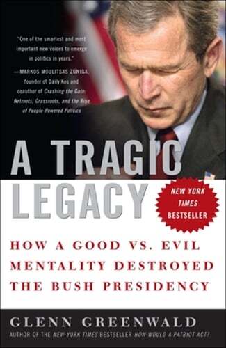 A Tragic Legacy: How a Good vs. Evil Mentality Destroyed the Bush ...