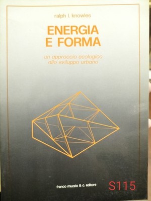 ENERGIA E FORMA Ralph L. Knowles FRANCO MUZZIO e C. Un approccio ...