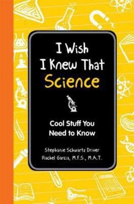 I Wish I Knew That: Science : Cool Stuff You Need to Know Hardcov ...