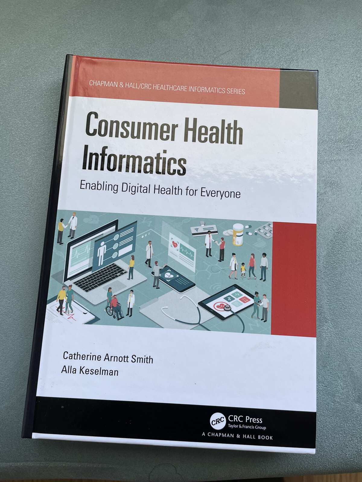 Chapman and Hall/Crc Healthcare Informatics Ser.: Consumer Health ...