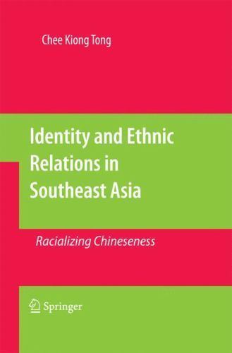 Identity and Ethnic Relations in Southeast Asia : Racializing ...