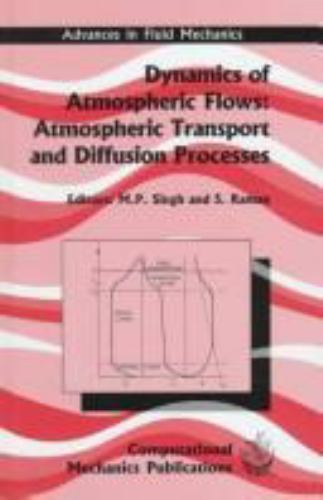 Advances in Fluid Mechanics Ser.: Dynamics of Atmospheric Flows ...