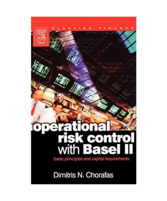 Operational Risk Control with Basel II: Basic Principles and Capital ...