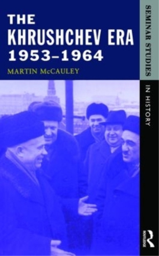 Martin McCauley The Khrushchev Era 1953-1964 (Poche) Seminar Studies ...