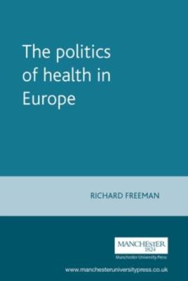 The Politics Of Health In Europe 9780719042140| eBay