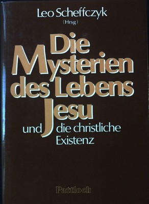 Die Mysterien des Lebens Jesu und die christliche Existenz. Scheffczyk, Leo, Joh | eBay