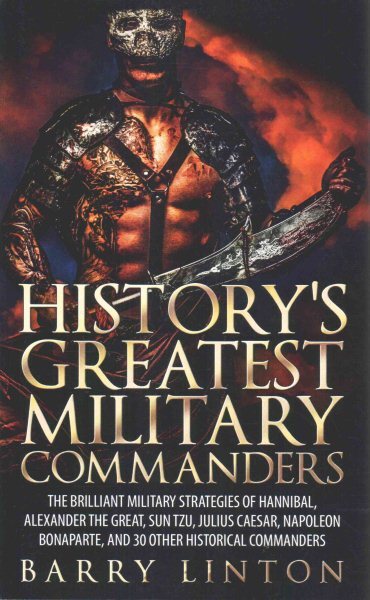 History%27s+Greatest+Military+Commanders%3A+the+Brilliant+Military ...
