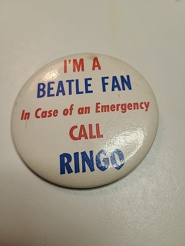 Vintage - " I'm a Beatles fan in case of an Emergency call Ringo" 3 ...