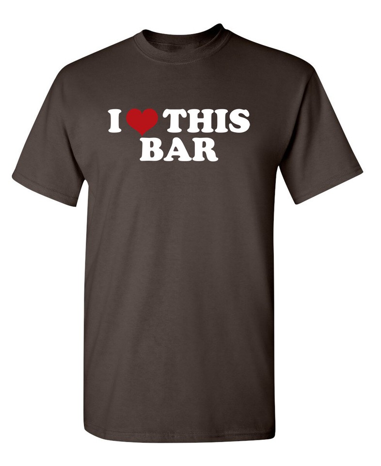 I Love This Bar Sarcastic Novelty Funny T-Shirts | eBay