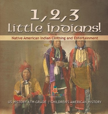 1, 2, 3 Little Indians! Native American Indian Clothing and ...