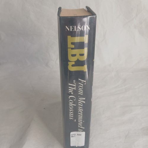 LBJ: From Mastermind to The Colossus by Nelson, President Linden B ...
