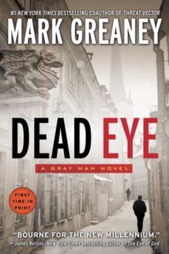 Dead Eye [Gray Man] by Greaney, Mark - Very Good 9780425269053 | eBay