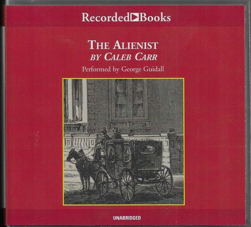 Audiobook - THE ALIENIST, by Caleb Carr - historical suspense novel, 17 ...