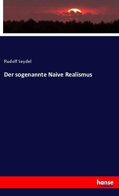 Der sogenannte Naive Realismus von Rudolf Seydel (2018, Taschenbuch ...