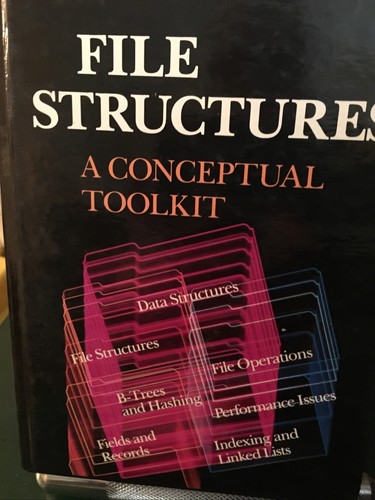 FILE STRUCTURES: A CONCEPTUAL TOOLKIT By Michael J. Folk & Bill ...