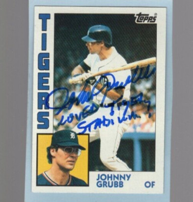 Autographed Johnny Grubb Loved Tiger Stadium added Tigers 1984 Topps | eBay