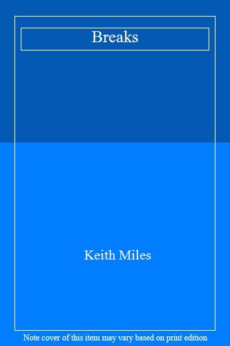 Breaks By Keith Miles 9780099310006 | eBay