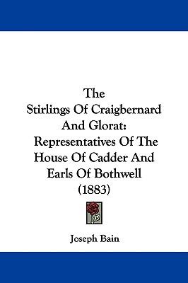 Stirlings of Craigbernard and Glorat : Representatives of the House of ...