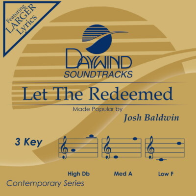 Let The Redeemed - Josh Baldwin - Accompaniment Track | eBay